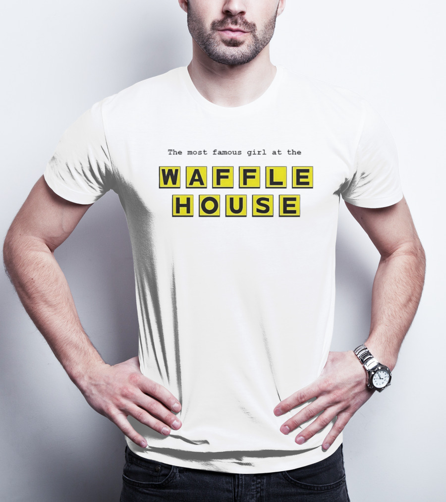 The Most Famous Girl At The Waffle House Yellow Black Letters T-Shirt