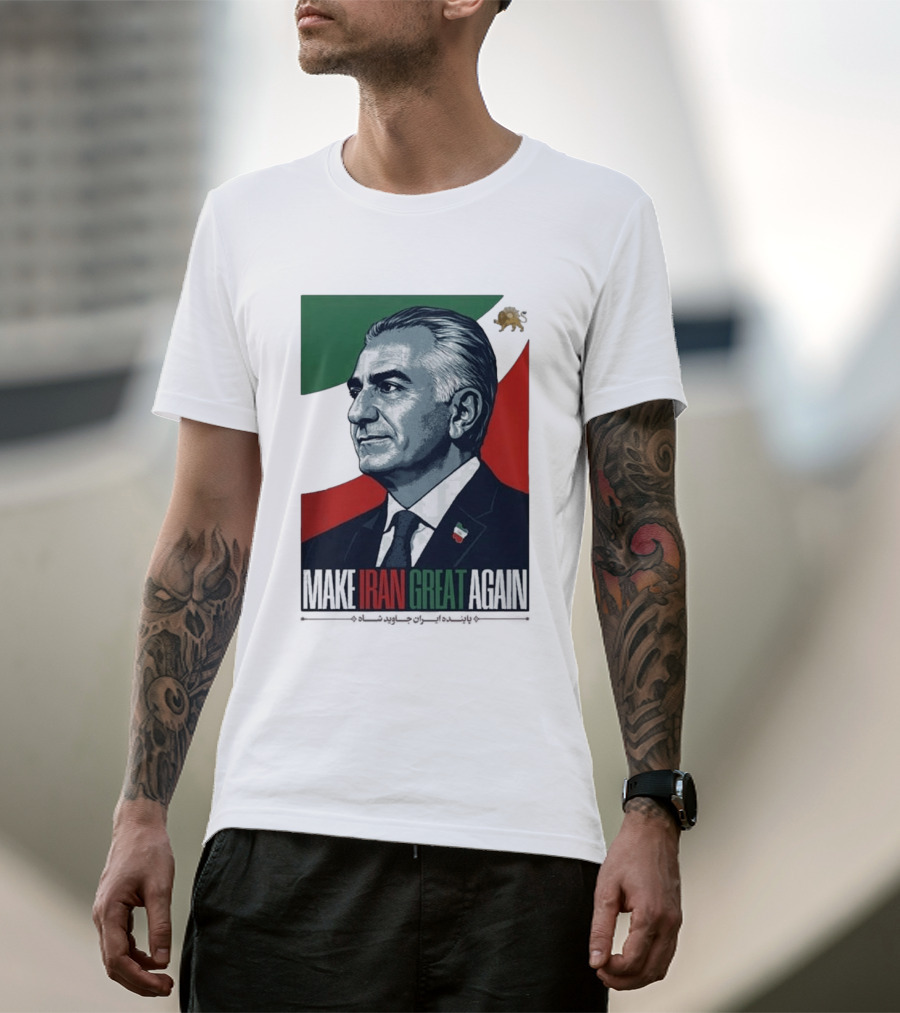Make Iran Great Again King Reza Pahlavi T-Shirt