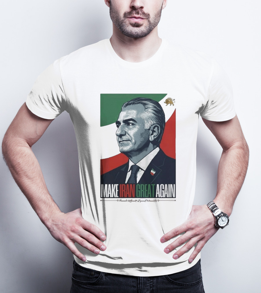 Make Iran Great Again King Reza Pahlavi T-Shirt