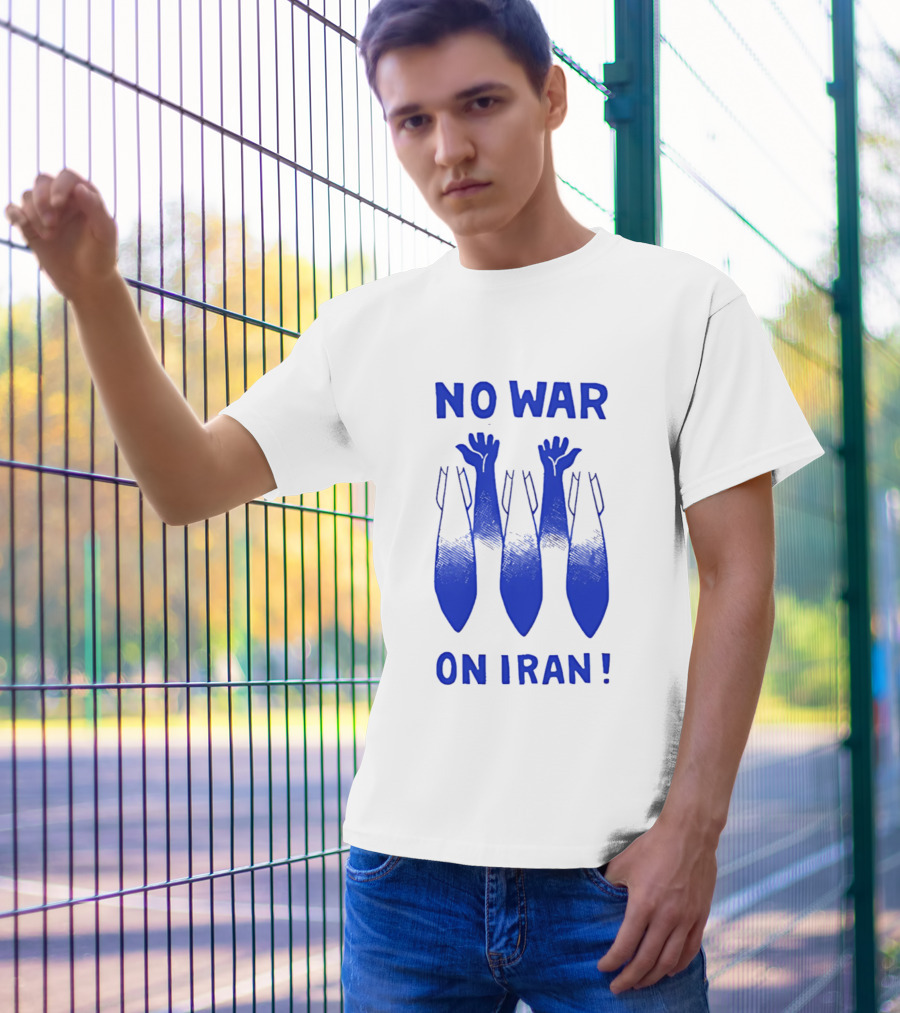 NO WAR ON IRAN Bombs And Raised Hands T-Shirt