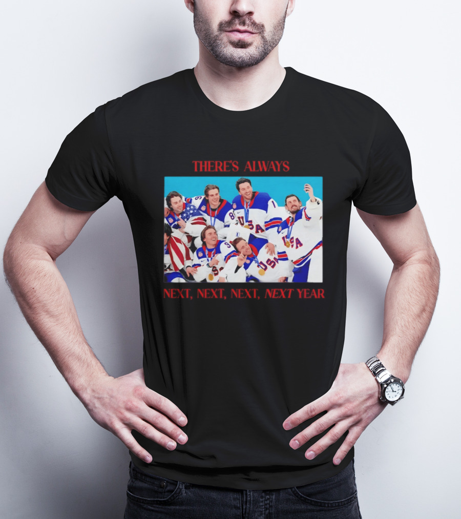 There's Always Next Next Next Next Year Usa T-Shirt