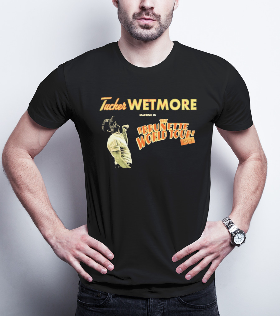 Tucker Wetmore Brunette World Tour Part 2 2026 T-Shirt
