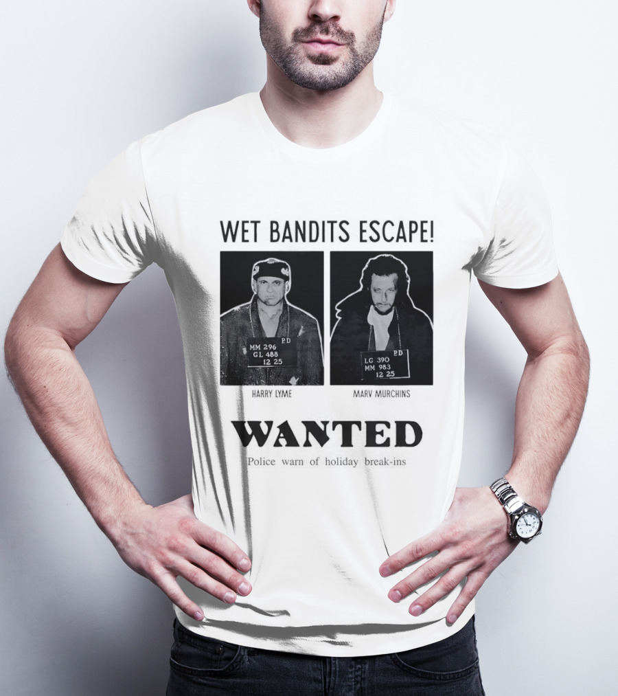 Wet Bandits Escape Harry Lyme Marv Murchins Wanted Police Warn Holiday Break Ins T-Shirt