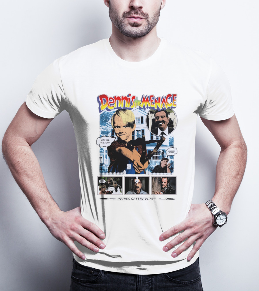 Dennis The Menace Hey Mr. Wilson Fires Gettin' Puny Soboba Tuffy T-Shirt