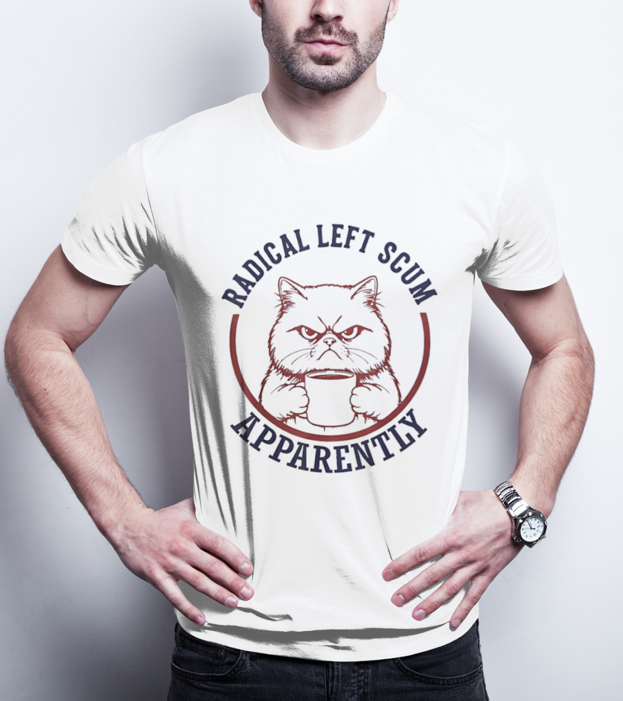 Radical Left Scum Apparently Grumpy Cat Holding T-Shirt