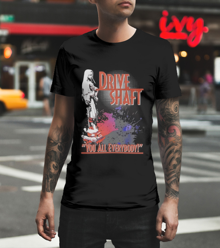 Drive Shaft You All Everybody Lost Band Fan Favorite T-Shirt