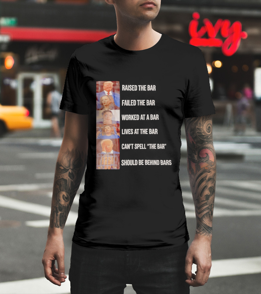 Raised The Bar Failed The Bar Worked At A Bar Ordered The Bar Can't See The Bar Shot Over Below Par T-Shirt