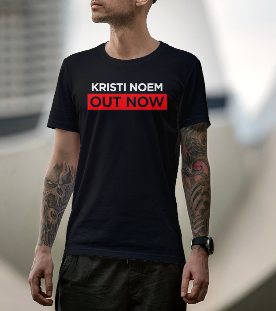 Kristi Noem Out Now T-Shirt