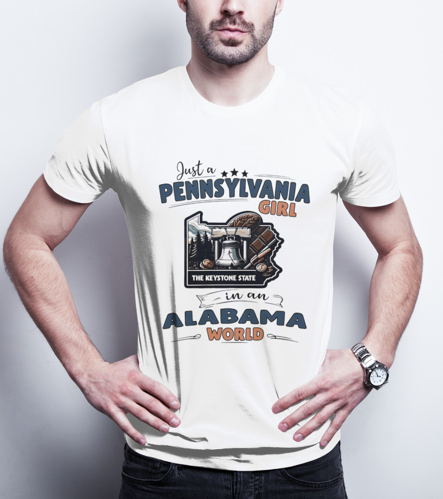 Just A Pennsylvania Girl In An Alabama World The Keystone State T-Shirt