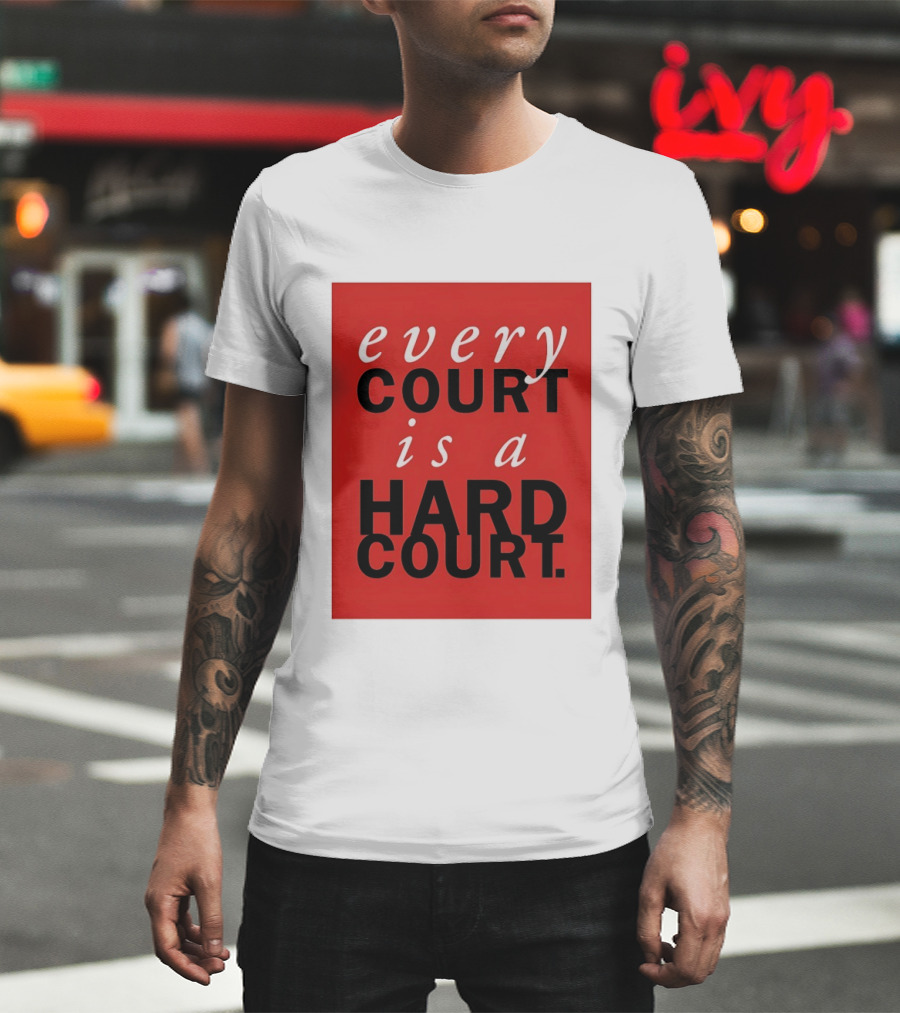 Every Court Is A Hard Court Red Sports Motivation T-Shirt