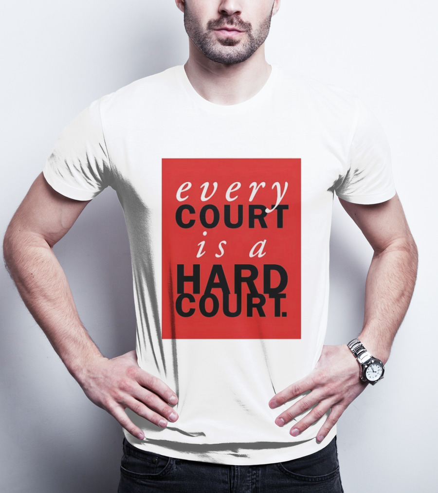 Every Court Is A Hard Court Red Sports Motivation T-Shirt