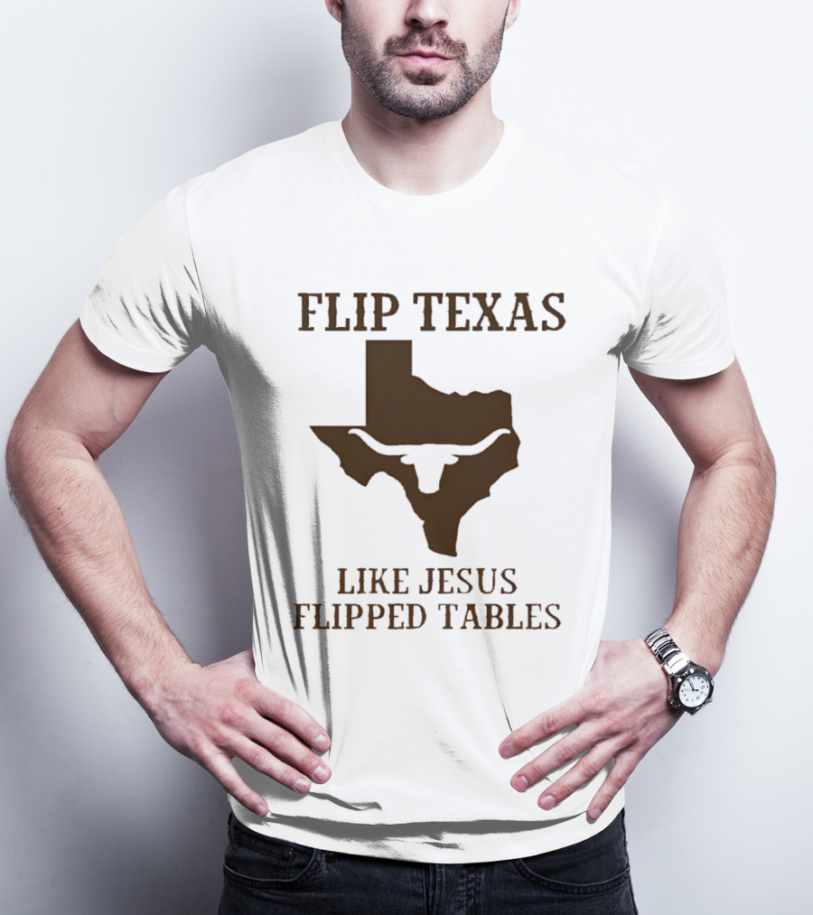 Flip Texas Like Jesus Flipped Tables James Talarico 2026 Senate T-Shirt