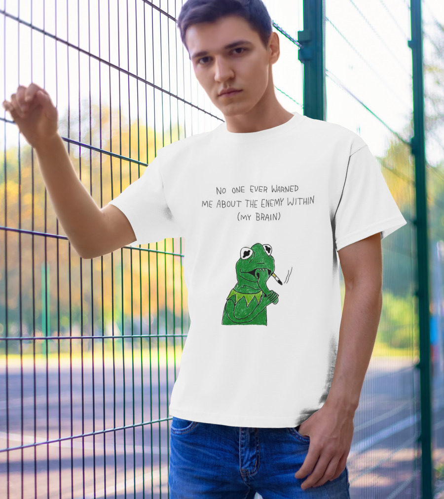No One Ever Warned Me About The Enemy Within My Brain Smoking Frog T-Shirt