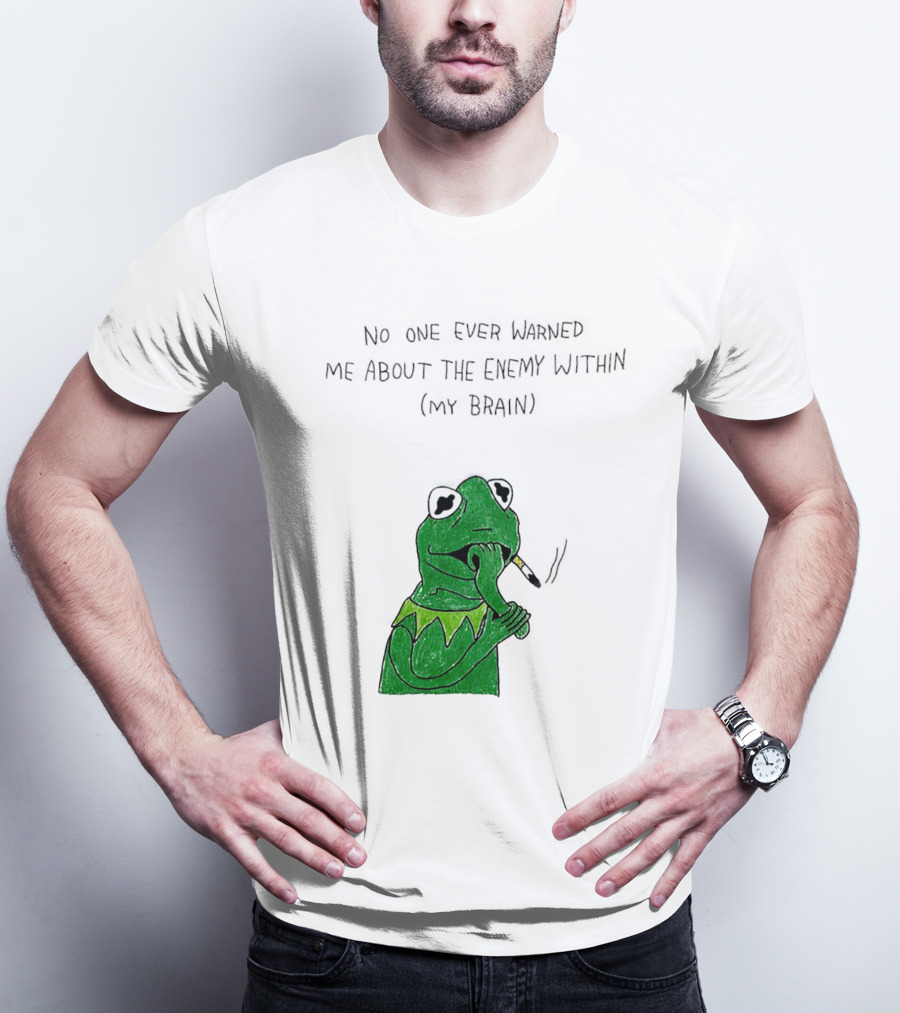 No One Ever Warned Me About The Enemy Within My Brain Smoking Frog T-Shirt