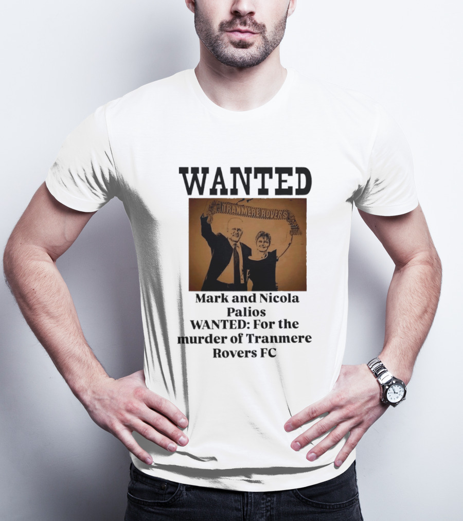 WANTED Mark And Nicola Palios Murder Of Tranmere Rovers FC T-Shirt