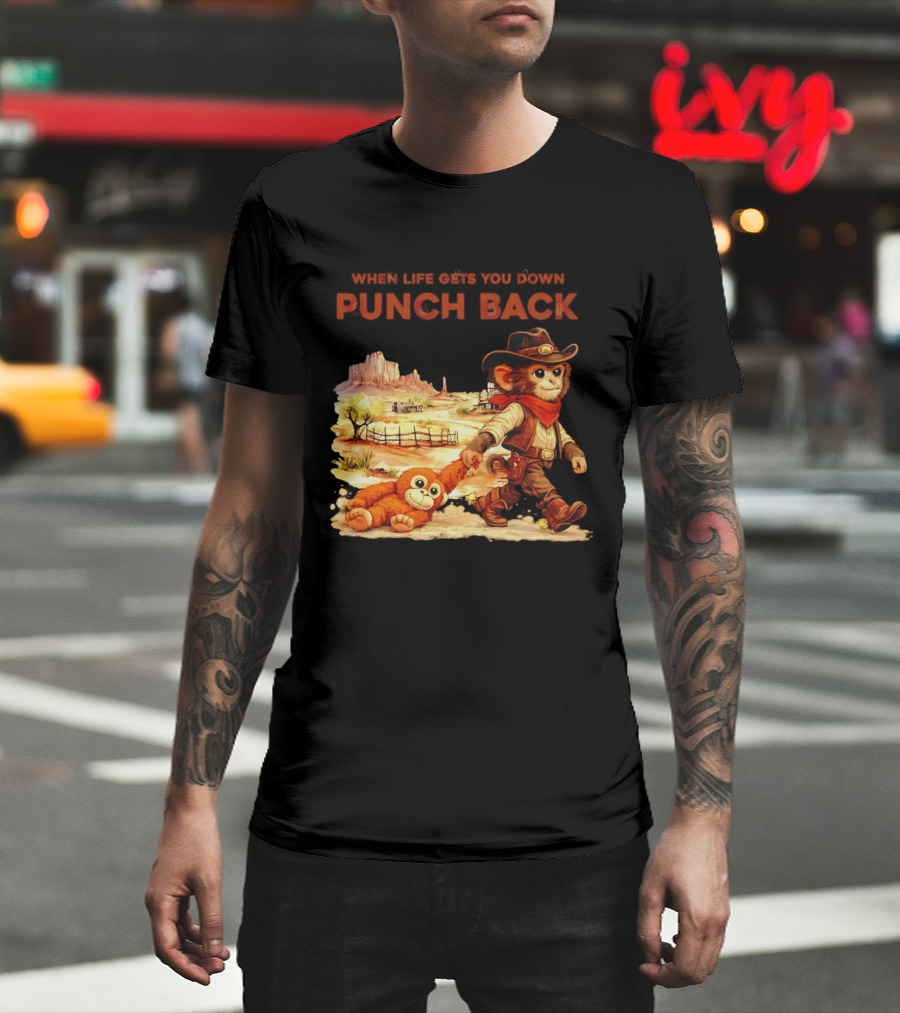 Western Baby Monkey When Life Gets You Down Punch Back T-Shirt