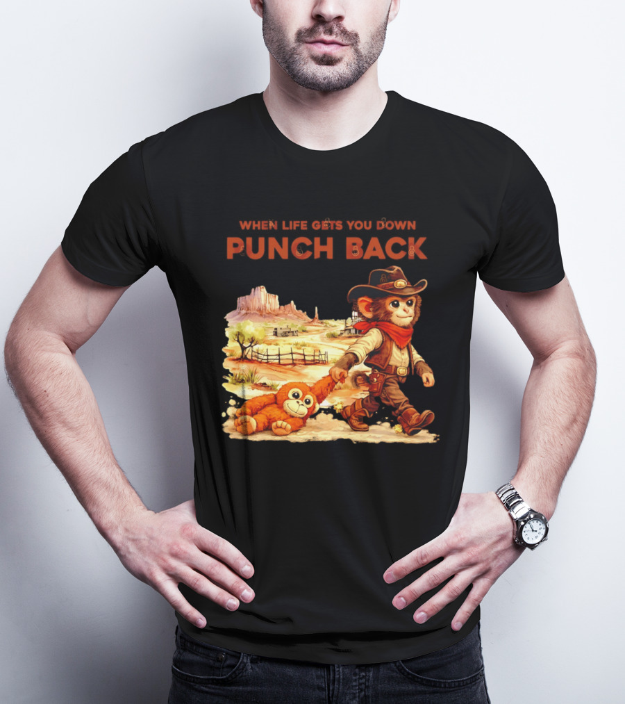 Western Baby Monkey When Life Gets You Down Punch Back T-Shirt