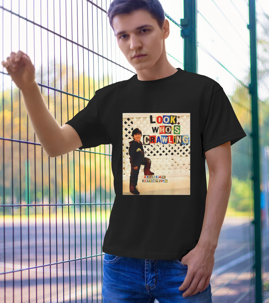 Look Who's Crawling Alex's 24th Birthday 2026 T-Shirt