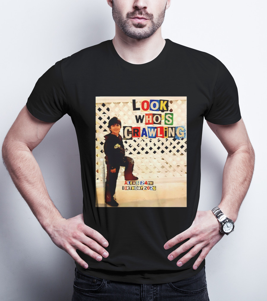 Look Who's Crawling Alex's 24th Birthday 2026 T-Shirt