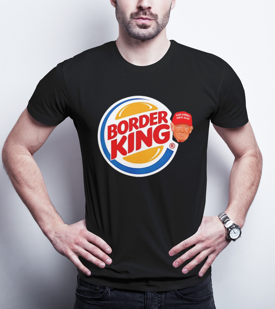Border King Trump Make America Great Again Cap T-Shirt