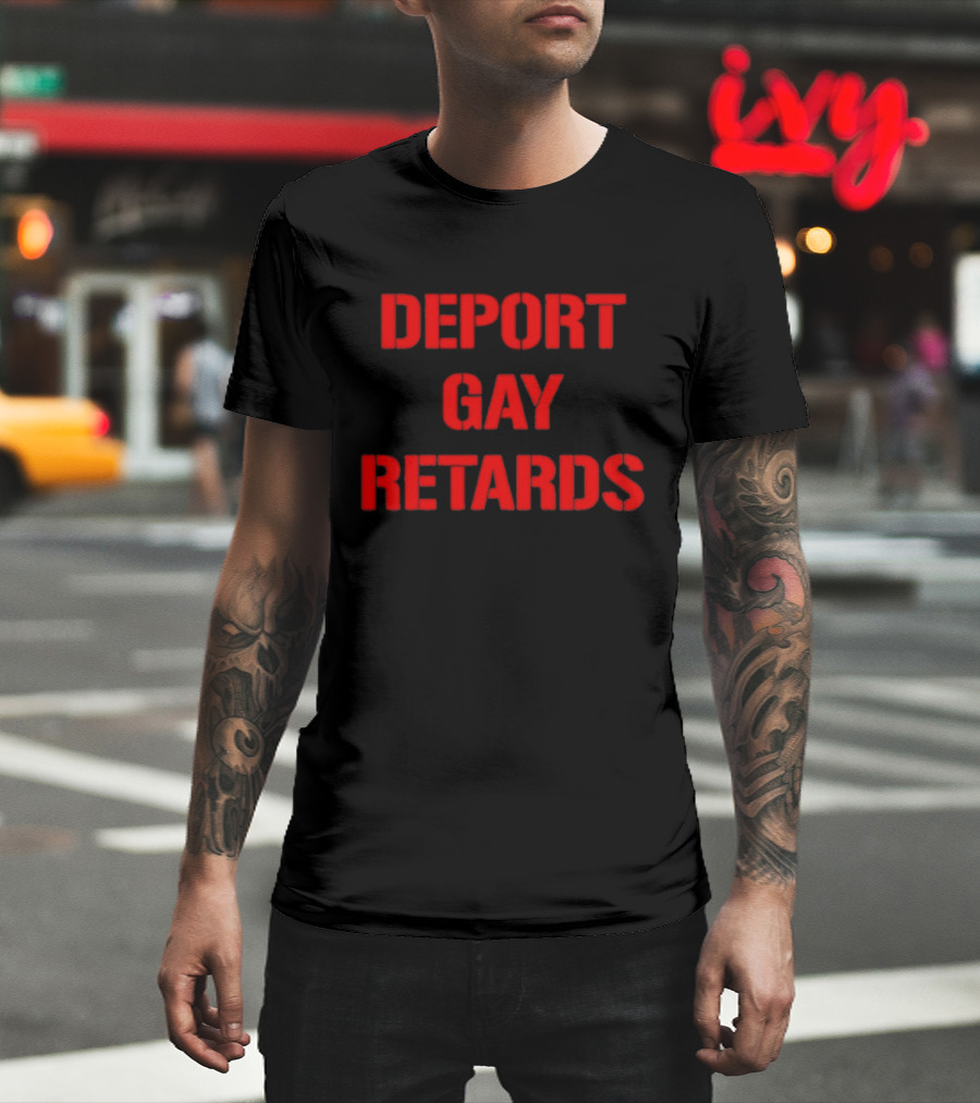 Deport Gay Retards Red T-Shirt