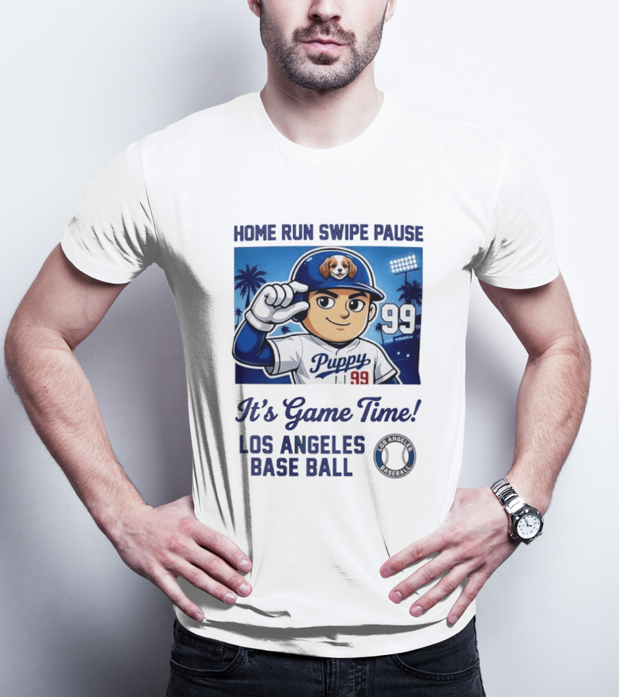 Home Run Swipe Pause Puppy 99 It's Game Time Los Angeles Baseball T-Shirt