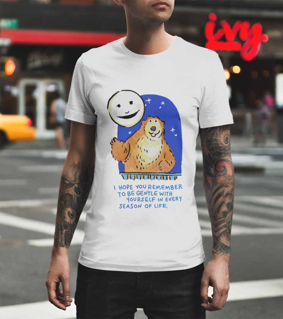 Gentle Reminder Moon And Bear In Every Season Of Life T-Shirt