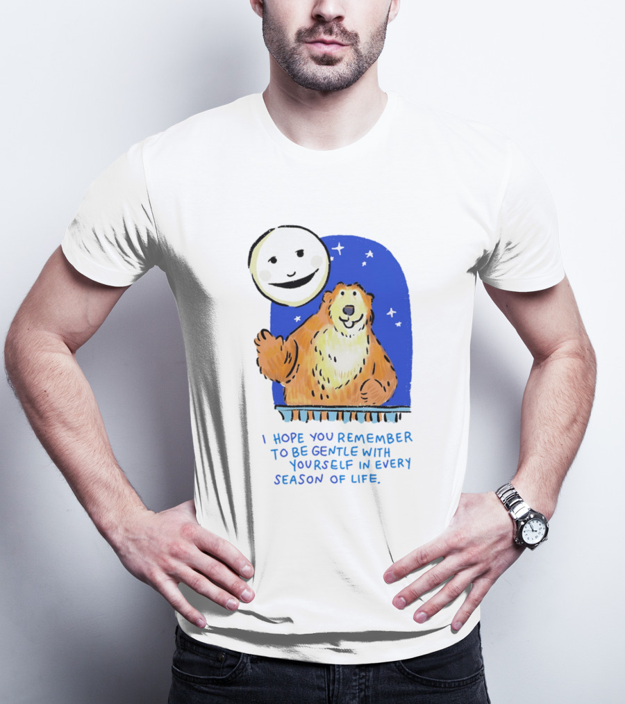 Gentle Reminder Moon And Bear In Every Season Of Life T-Shirt