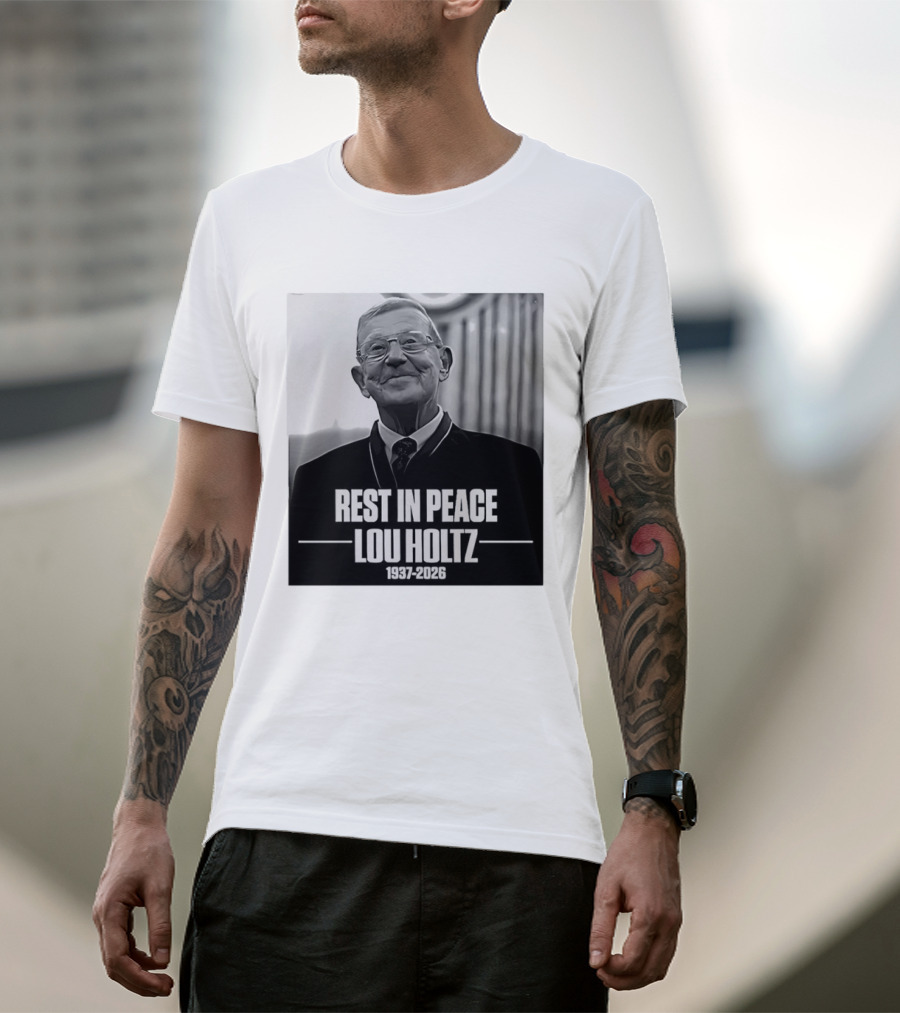 Rest In Peace Lou Holtz 1937 2026 Memorial T-Shirt