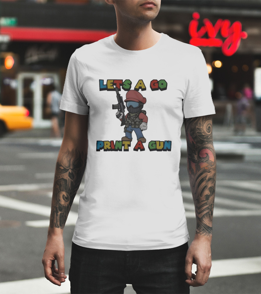 Lets A Go Print A Gun T-Shirt