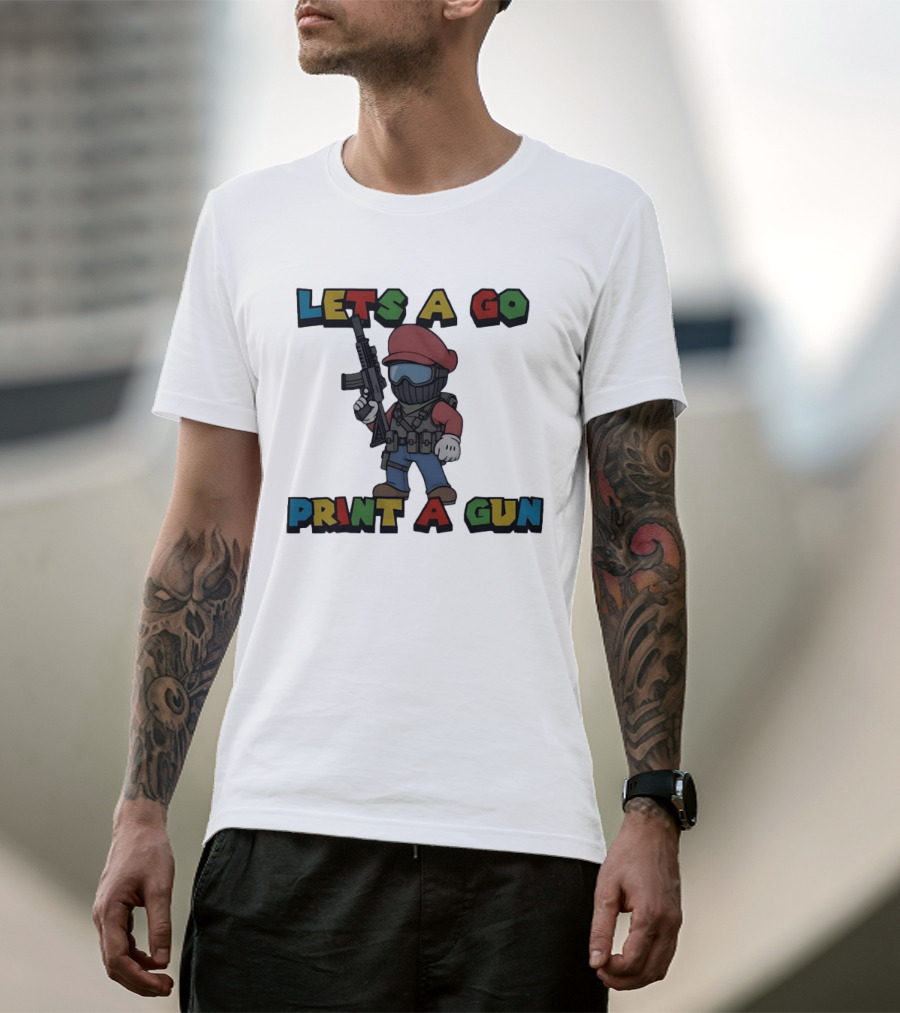 Lets A Go Print A Gun T-Shirt