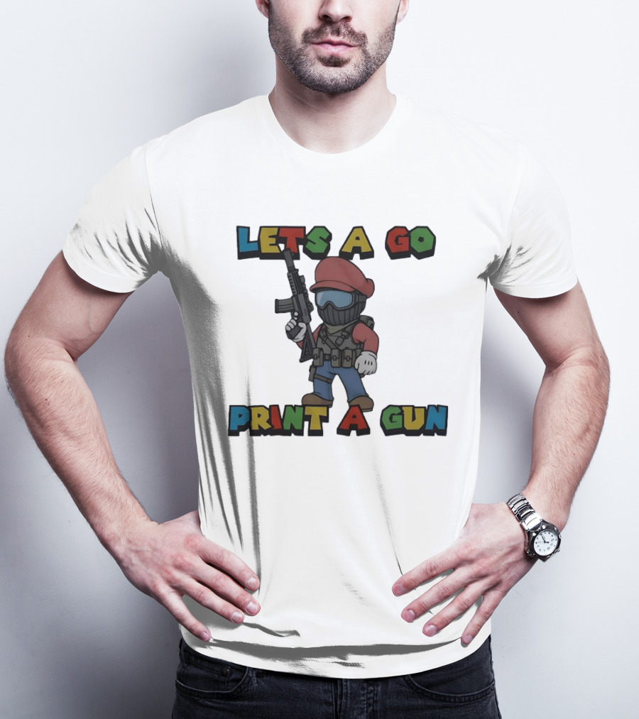 Lets A Go Print A Gun T-Shirt