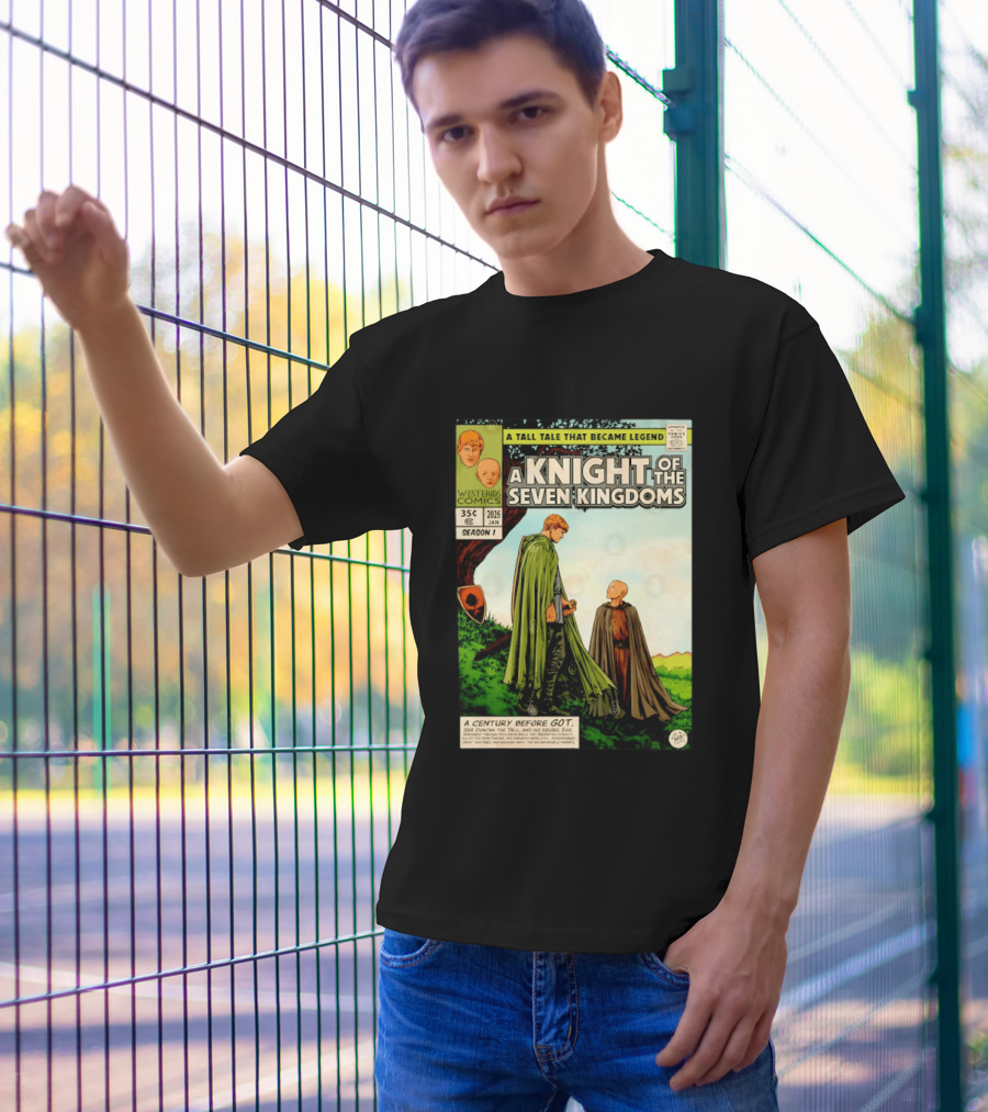 A Knight Of The Seven Kingdoms A Tall Tale That Became Legend Westeros Comics Season 1 T-Shirt