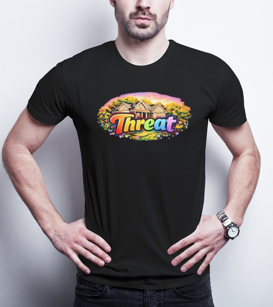 Threat Neighbor Colorful House And Landscape T-Shirt