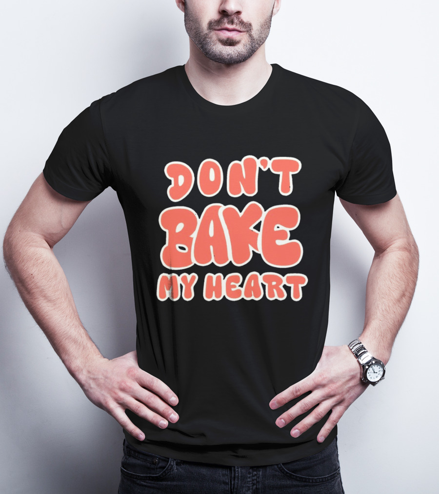 Don't Bake My Heart Retro Lettering T-Shirt