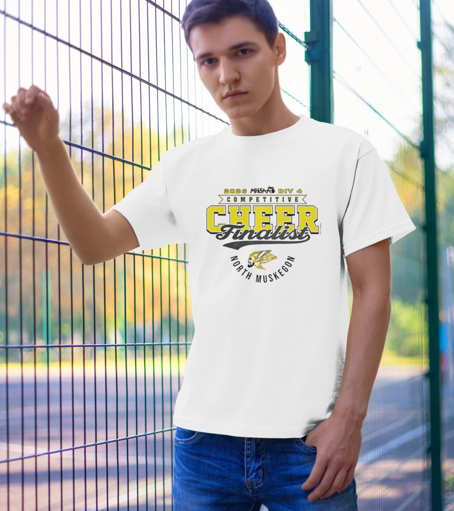 2026 MHSAA DIV 4 Competitive Cheer Finalist North Muskegon T-Shirt