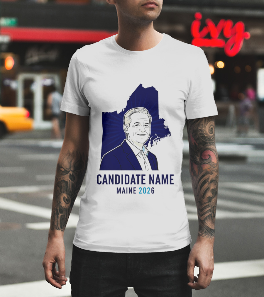 Candidate Name Maine 2026 T-Shirt