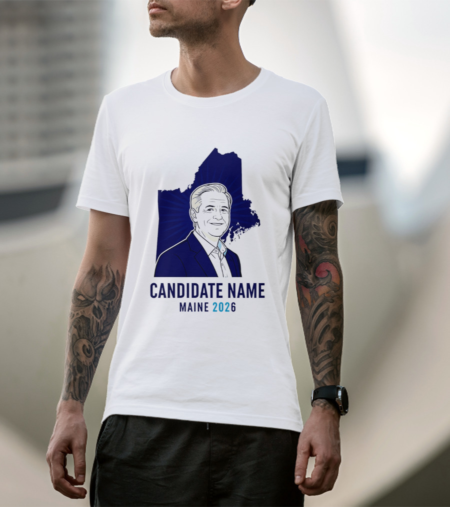Candidate Name Maine 2026 T-Shirt