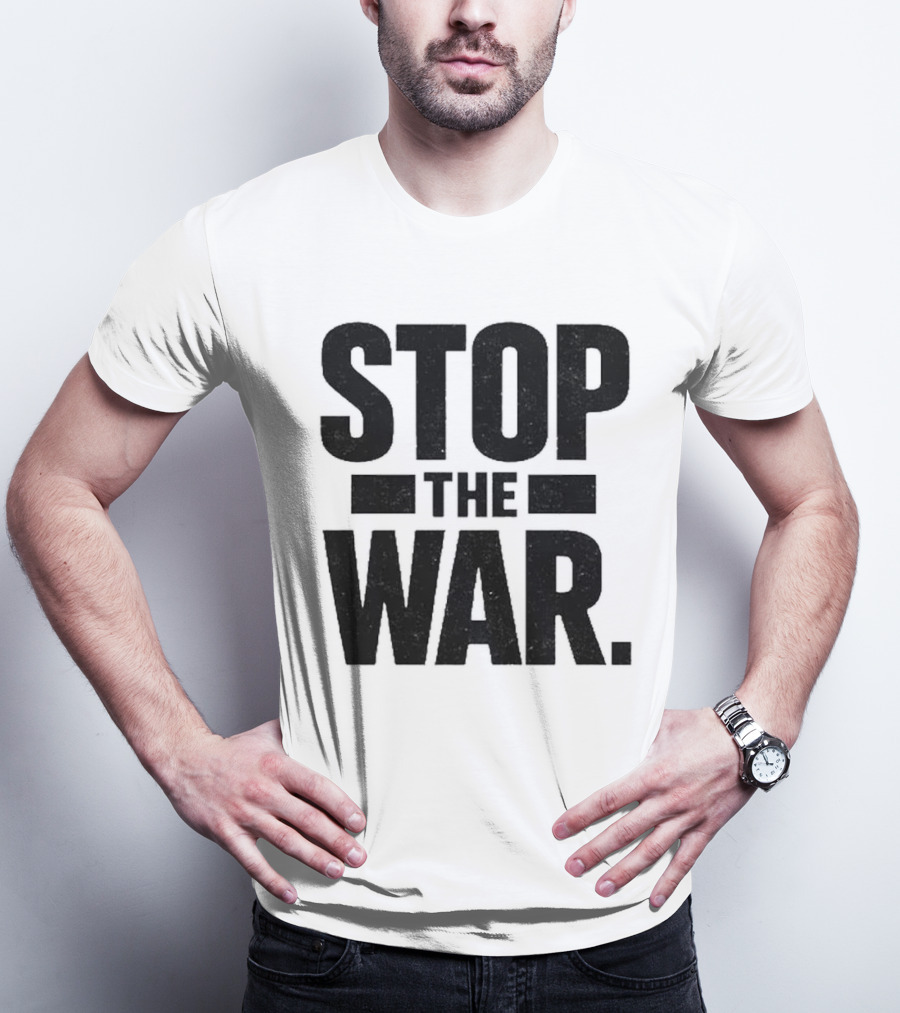 Stop The War Message Banner Bold Impact T-Shirt