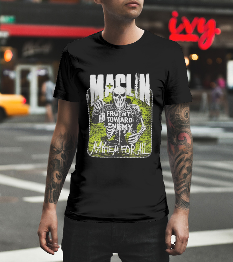 MACLIN Skeleton Front Toward Enemy Mayhem For All T-Shirt