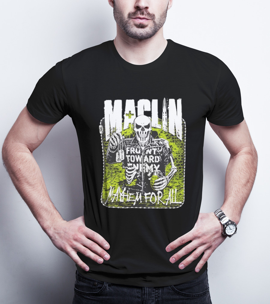 MACLIN Skeleton Front Toward Enemy Mayhem For All T-Shirt