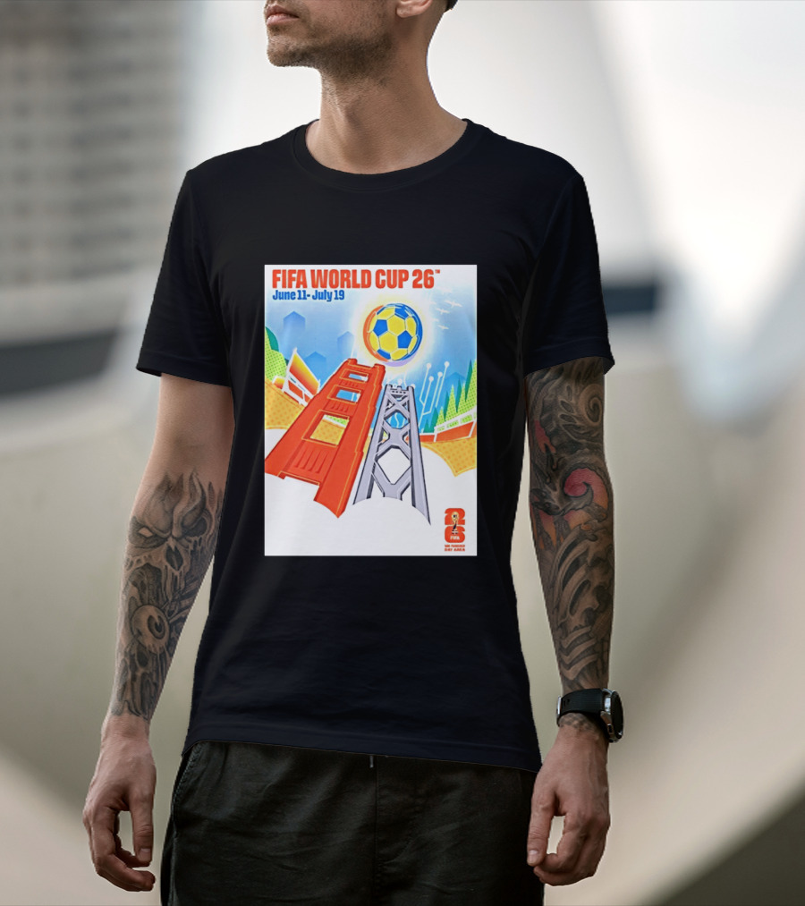 FIFA World Cup 26 San Francisco Bay Area Host June 11 July 19 2026 Leroid David T-Shirt