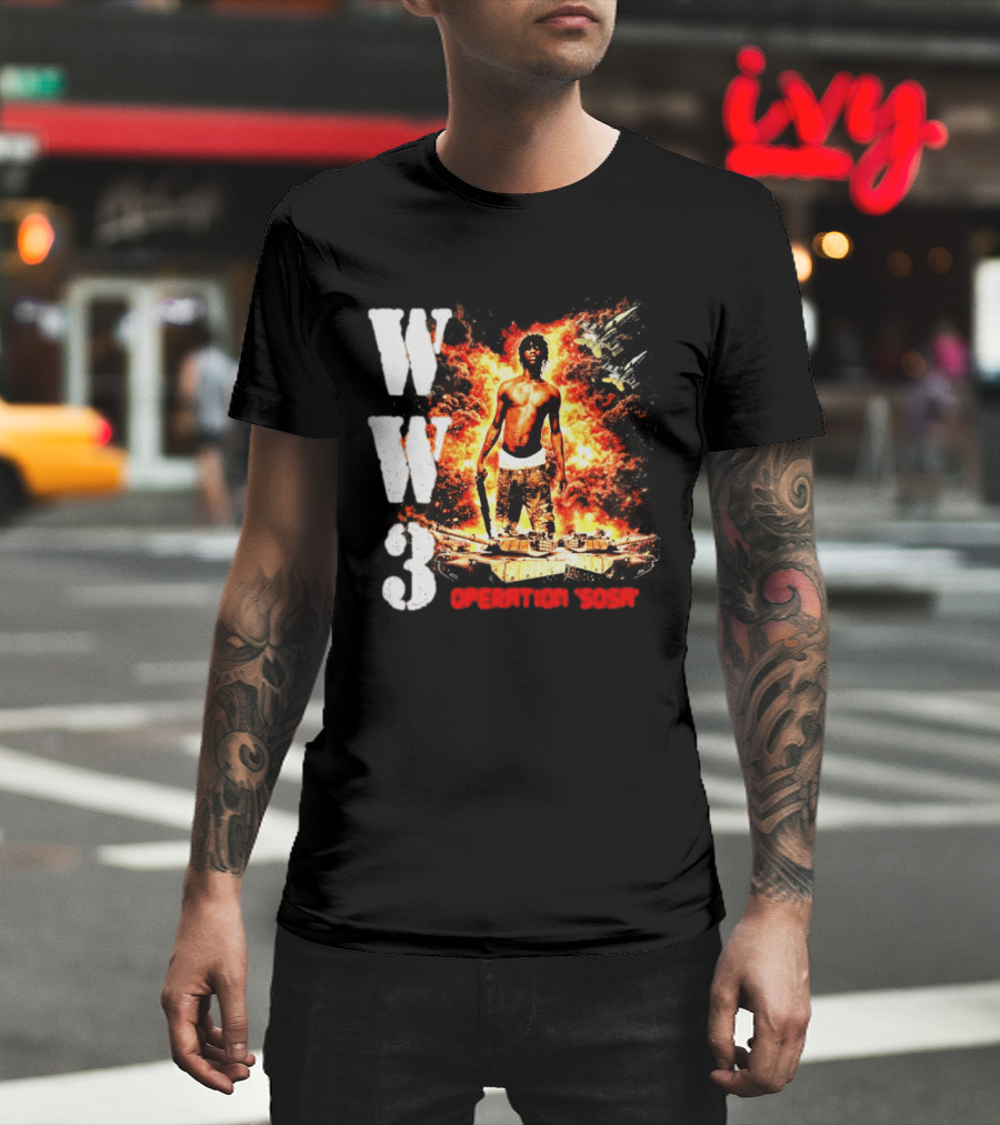 WW3 Operation Sosa Explosive Art With Iconic Figure And Fiery T-Shirt