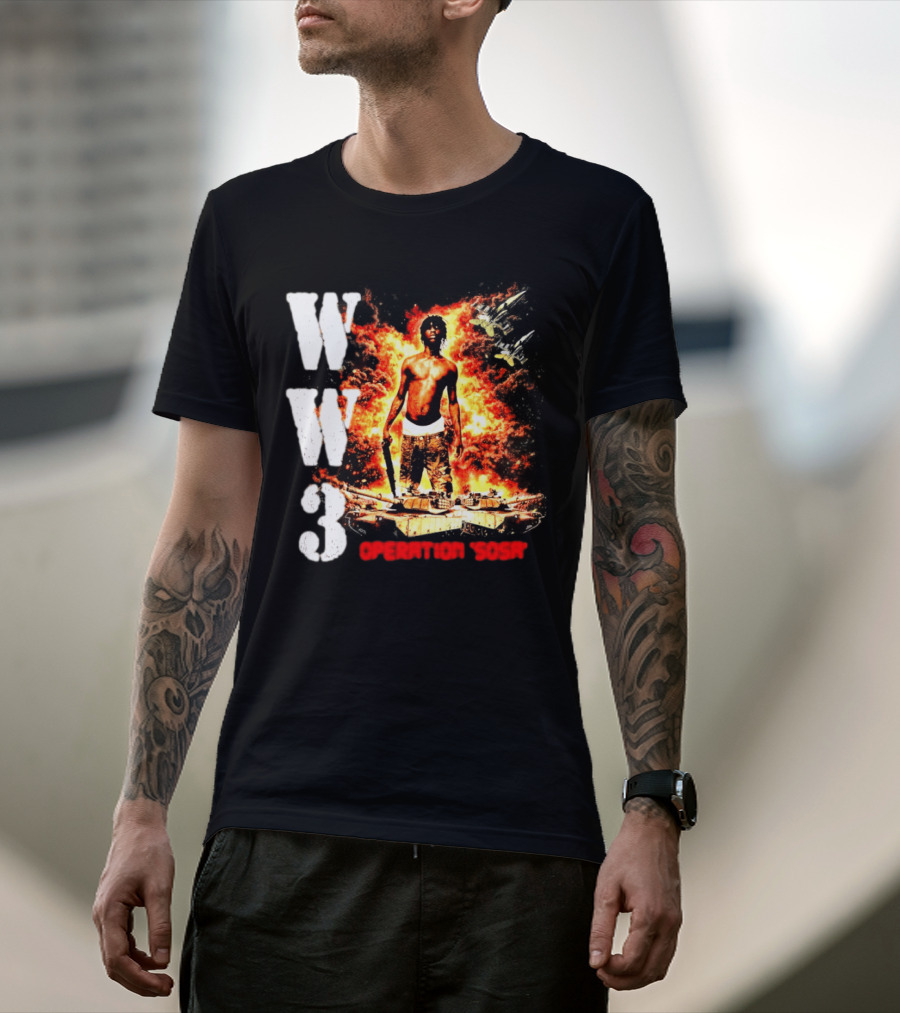 WW3 Operation Sosa Explosive Art With Iconic Figure And Fiery T-Shirt