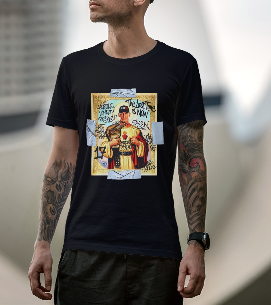 Hustle Loyalty Respect Saint John Cena 17 The Last Time Is Now Grand Slam Seen Graffiti T-Shirt