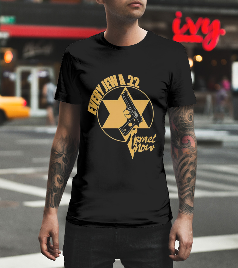 Every Jew A 22 Israel Now Star Gun T-Shirt