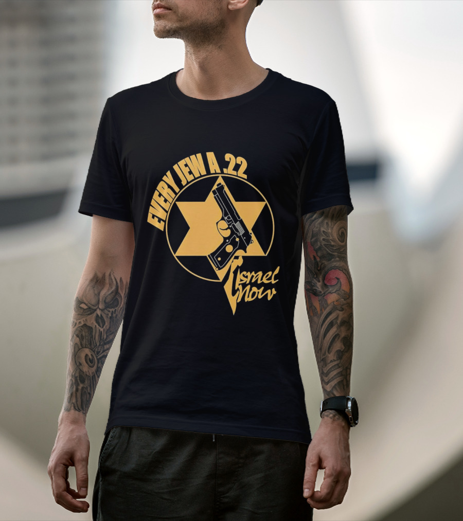 Every Jew A 22 Israel Now Star Gun T-Shirt