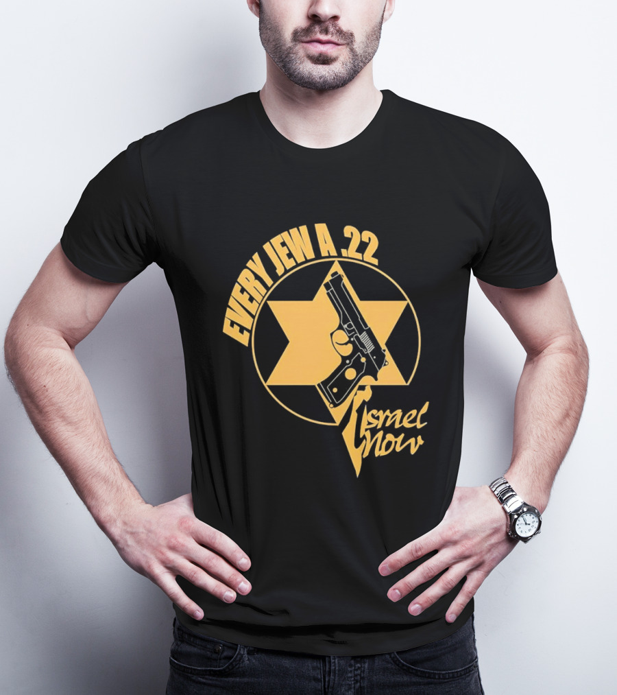 Every Jew A 22 Israel Now Star Gun T-Shirt