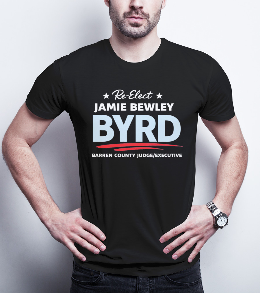 Re Elect Jamie Bewley Byrd Barren County Judge Executive 2026 T-Shirt