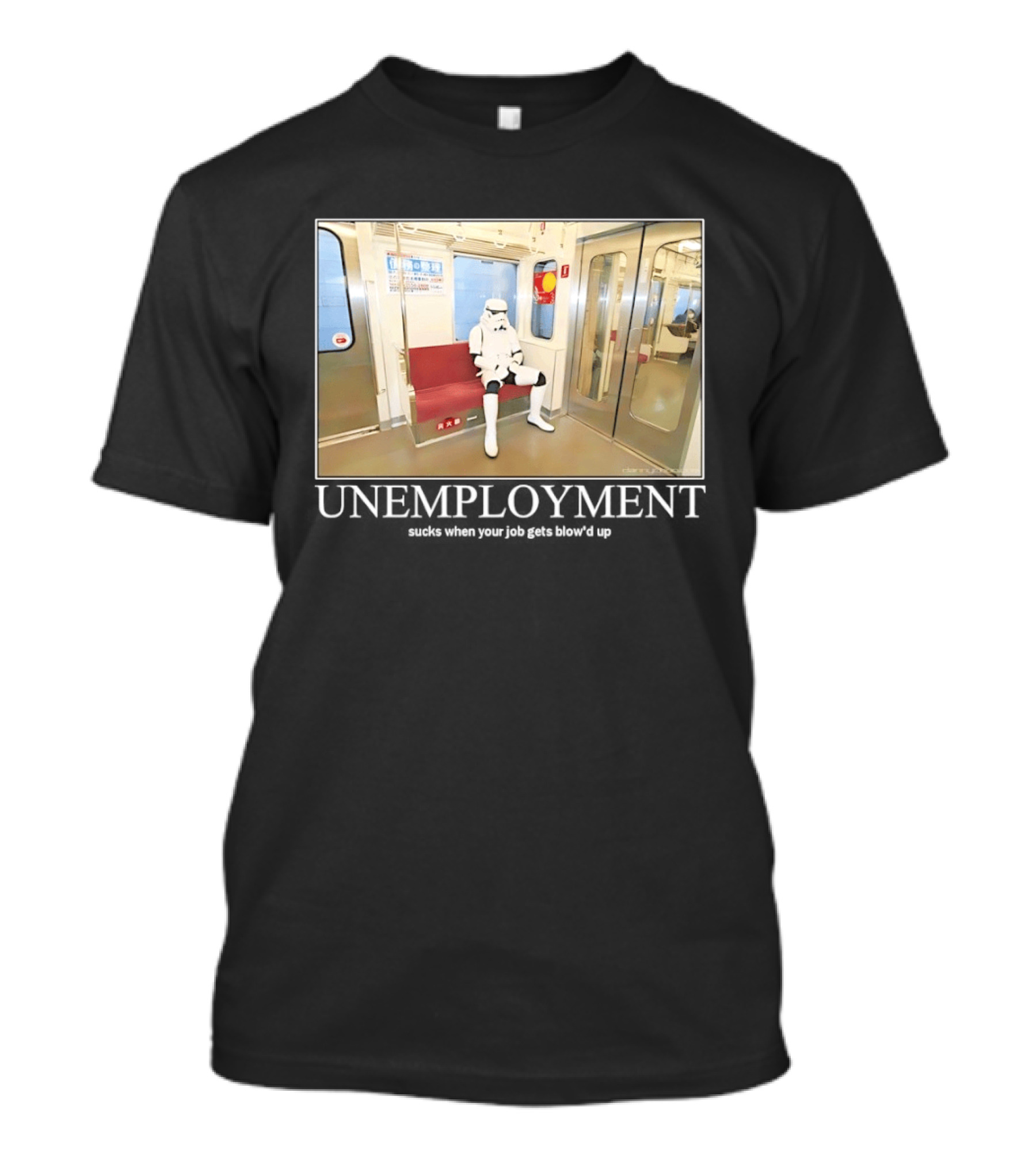 Unemployment Stormtrooper Star Wars Sucks When Your Job Gets Blow'd Up Subway Scene T-Shirt